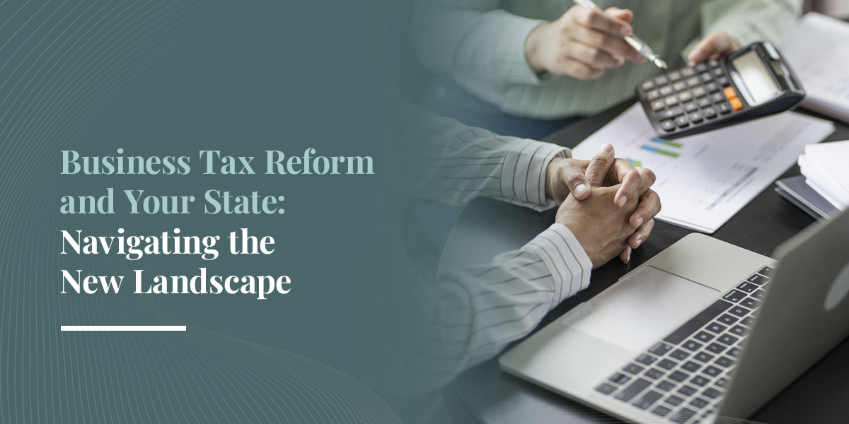 Business Tax Reform & Your State | Polston Tax